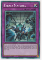 Evenly Matched (Collector's Rare ) : RA01-EN074 - Yu-Gi-Oh! Single Card