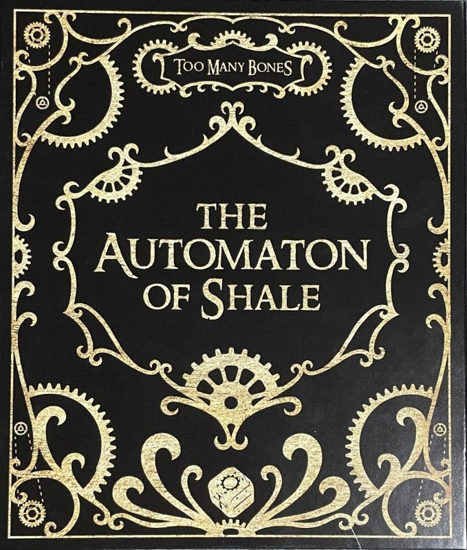 Too Many Bones: The Automaton of Shale | Board Games