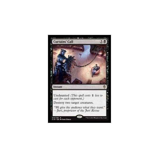 Curtains' Call : COMMANDER 2016 013/351 - Magic the Gathering Single Card